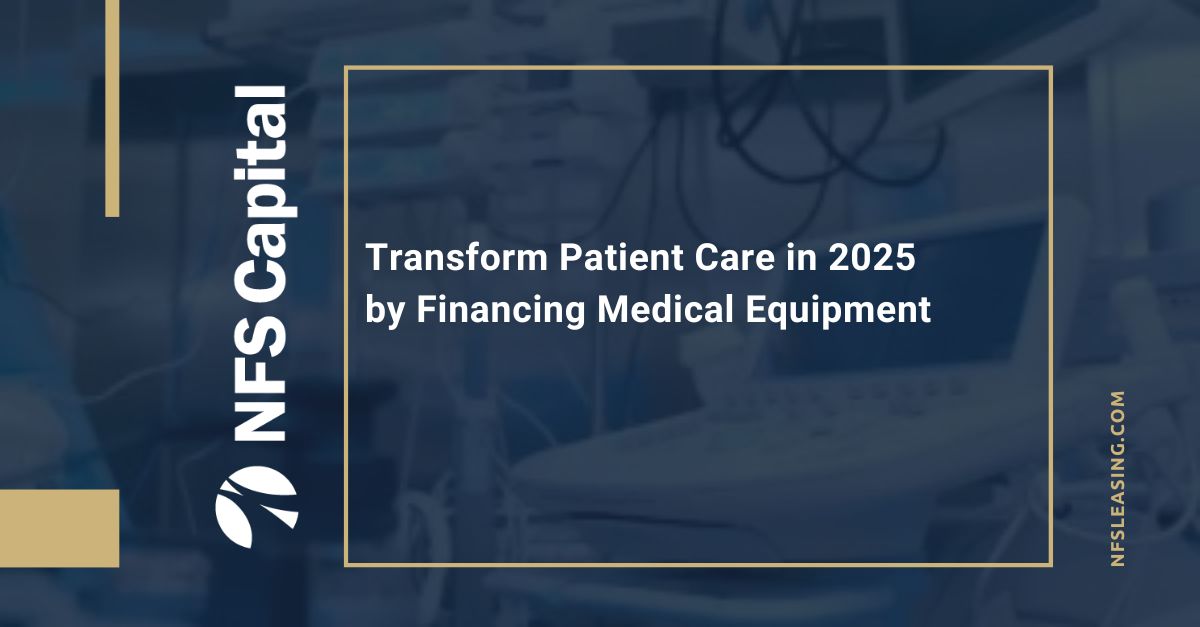 Transform Patient Care by Financing Medical Equipment